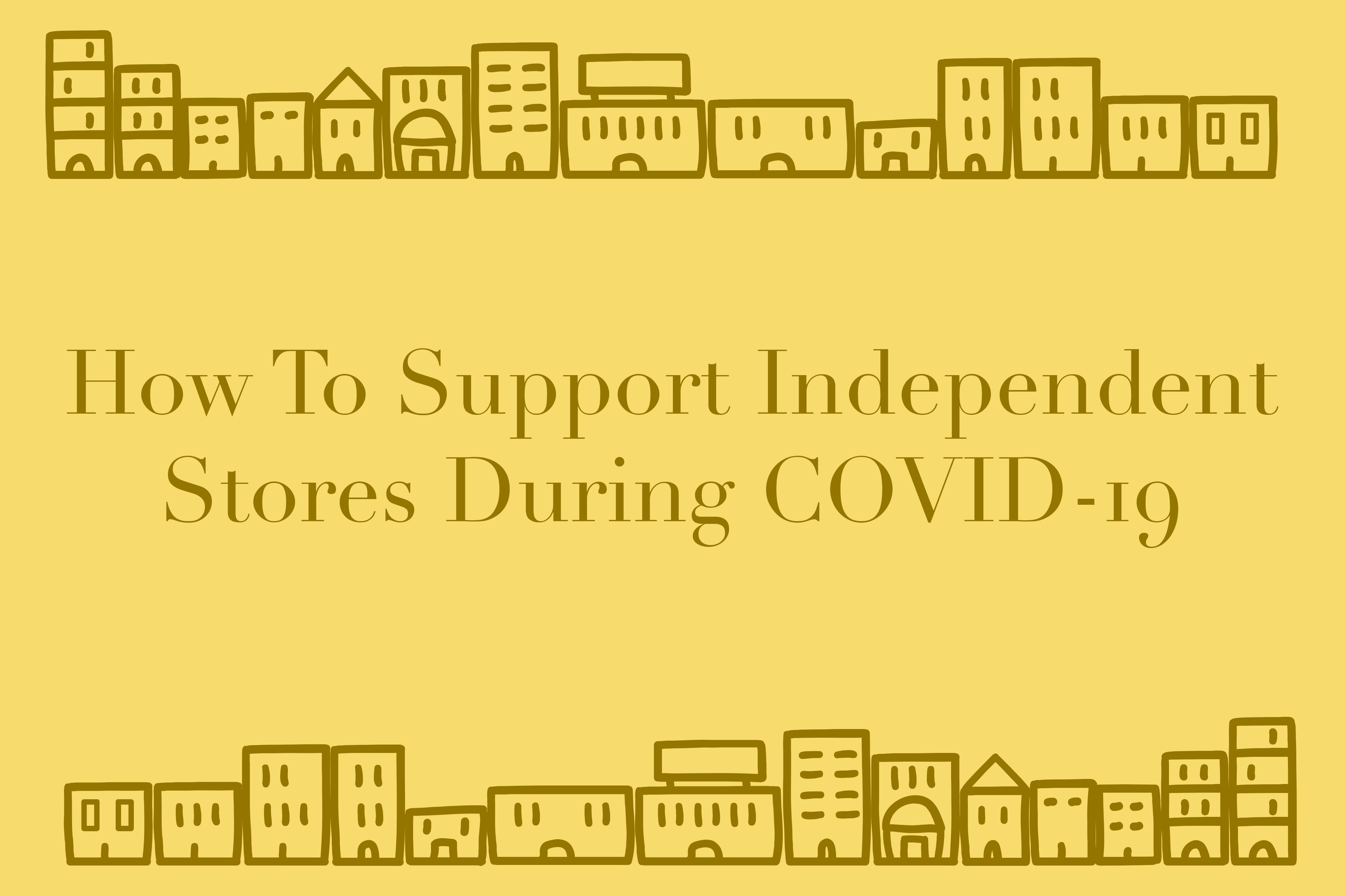 LIFESTYLE | HOW TO SUPPORT INDEPENDENT STORES DURING COVID-19 – AARVEN